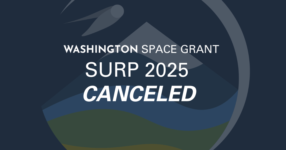 SURP 2025 Canceled ⋆ Washington NASA Space Grant Consortium